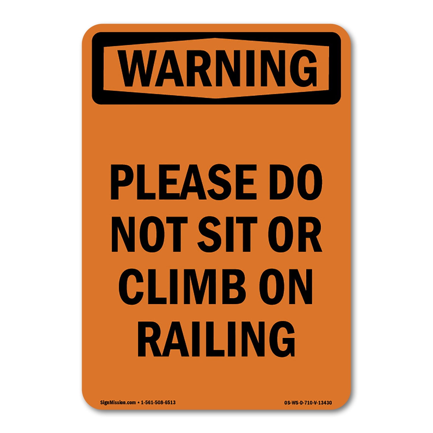 OSHA WARNING Sign - Please Do Not Sit Or Climb On Railing | Decal ...