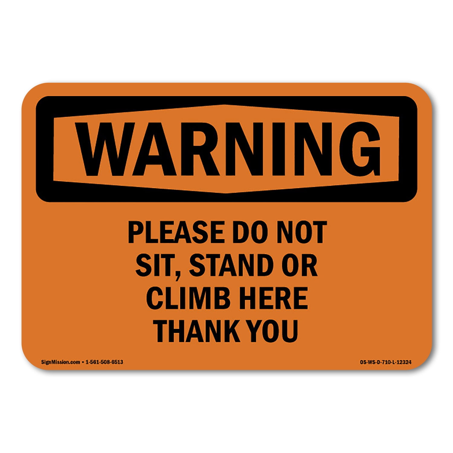 Customer reviews for OSHA WARNING Sign - Please Do Not Sit Stand Or ...