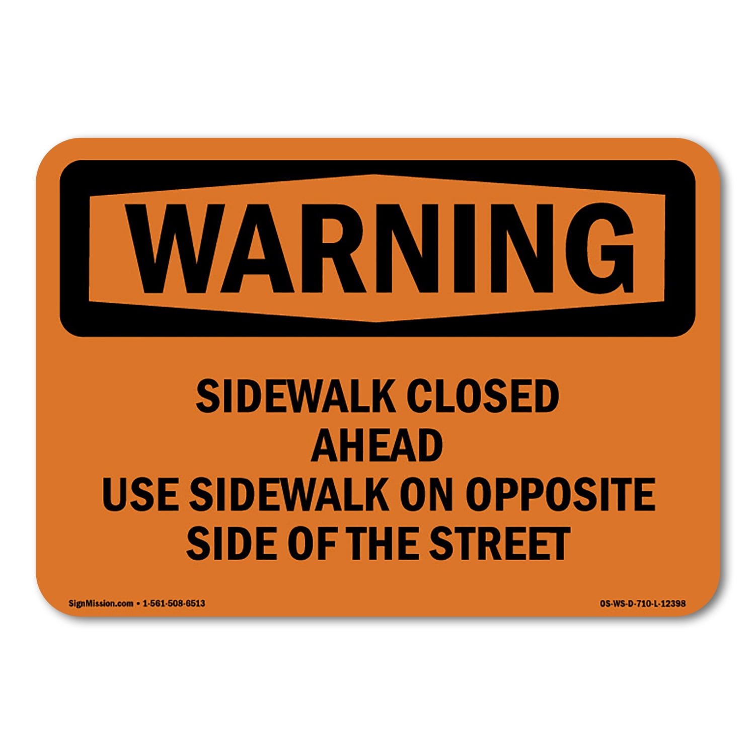 OSHA WARNING Sign - Sidewalk Closed Ahead Use Sidewalk On Opposite ...