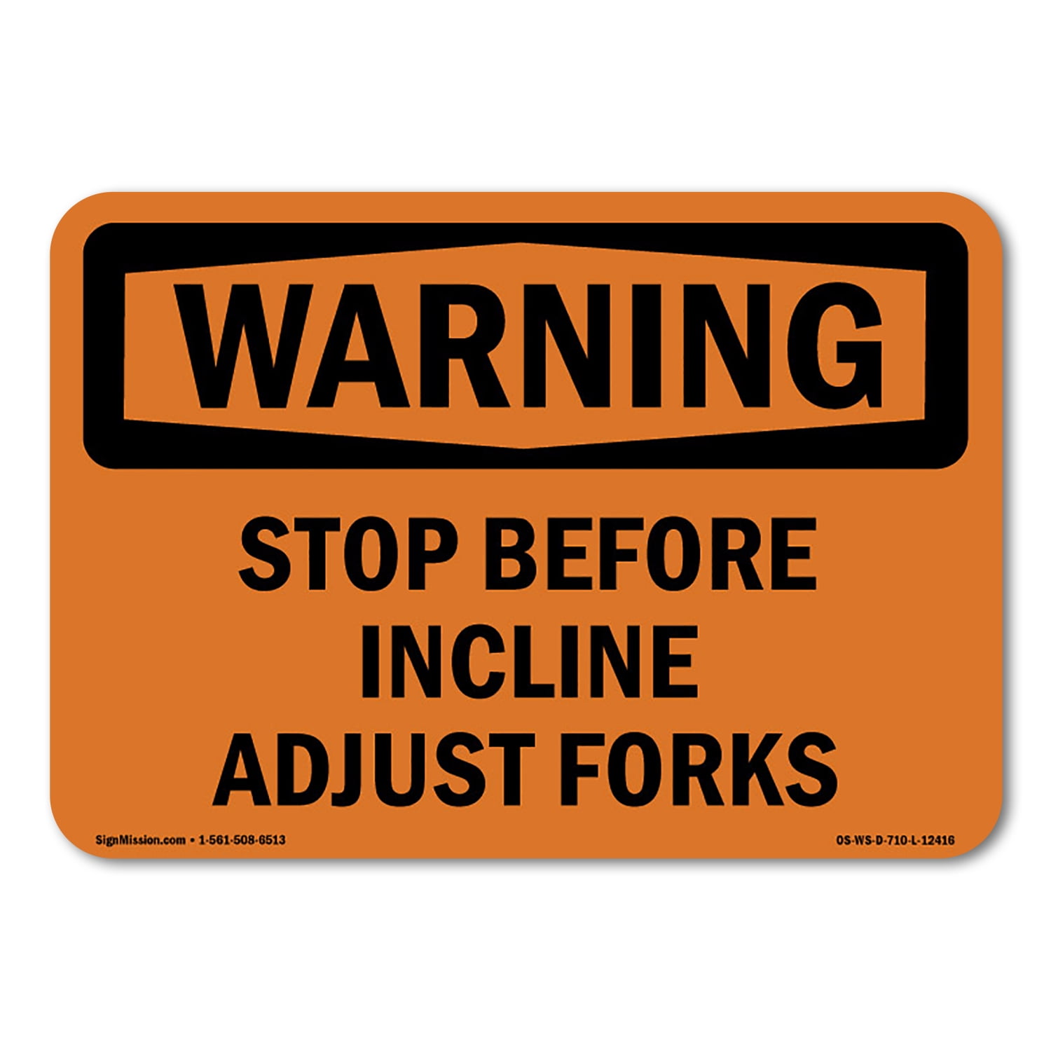 OSHA WARNING Sign - Stop Before Incline Adjust Forks | Decal | Protect ...