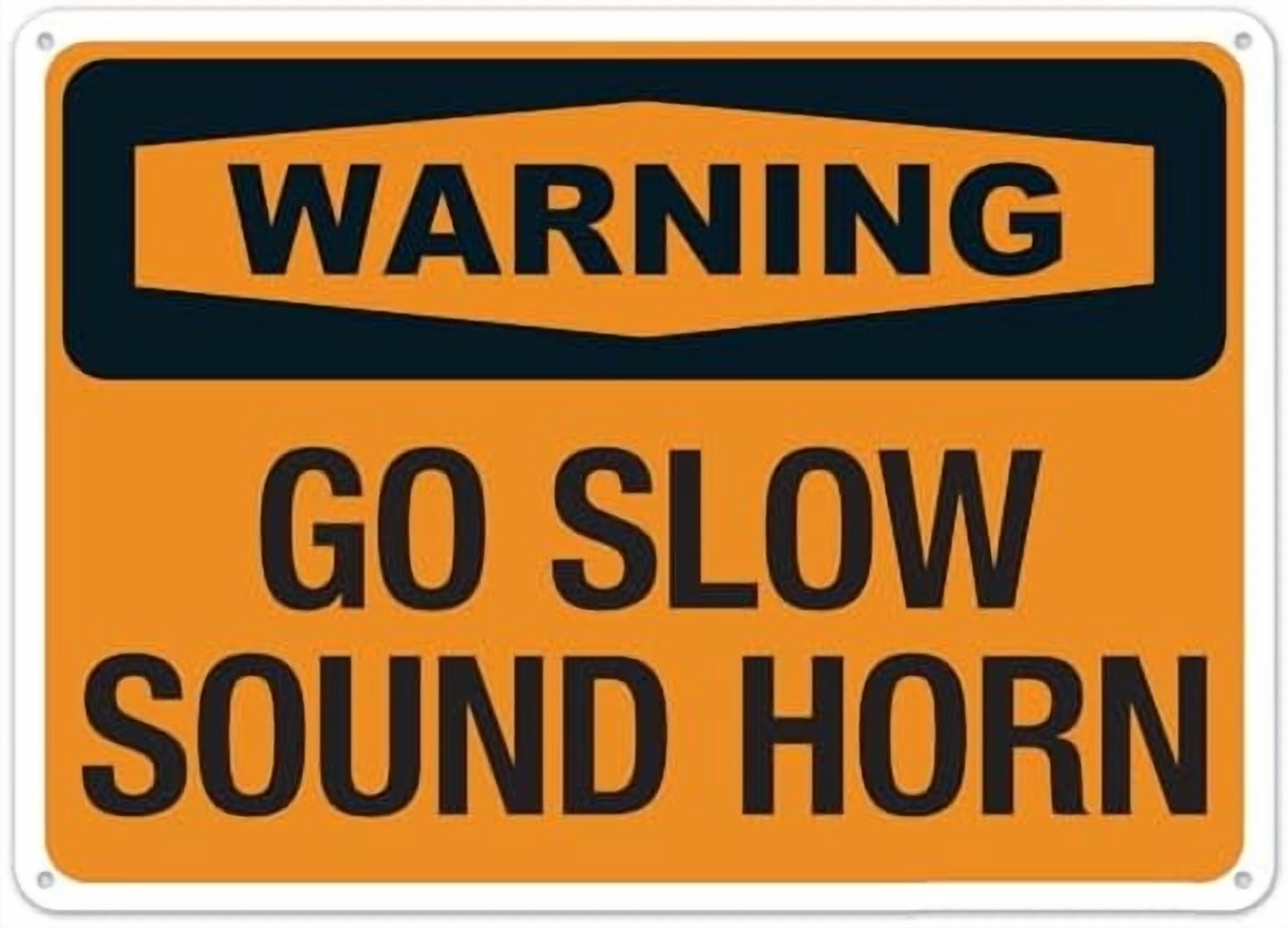 OSHA Warning Go Slow Sound Horn Sign Traffic Signs Metal Safety Sign NO ...