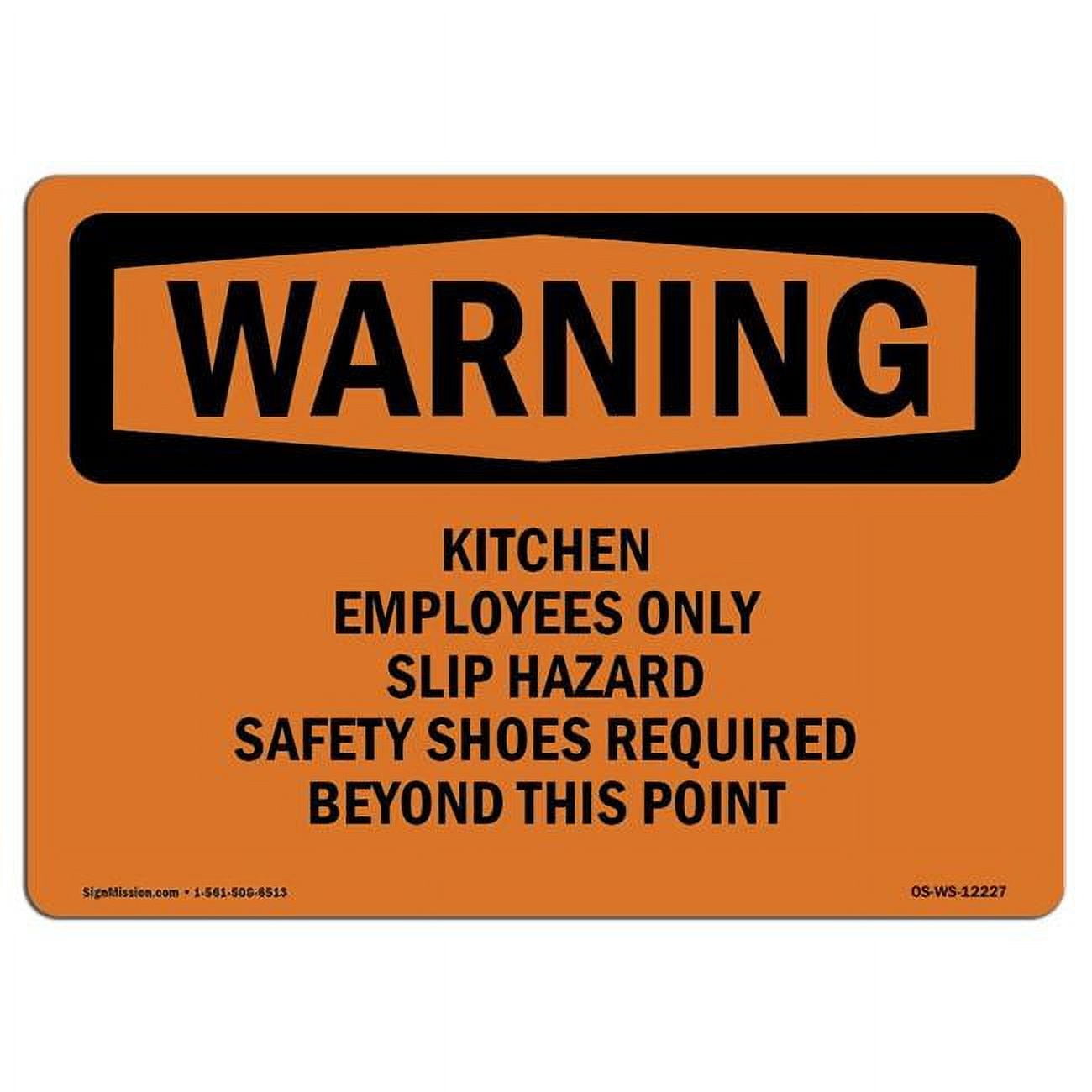 OSHA Warning Sign - Kitchen Employees Only Slip Hazard Safety - Walmart.com