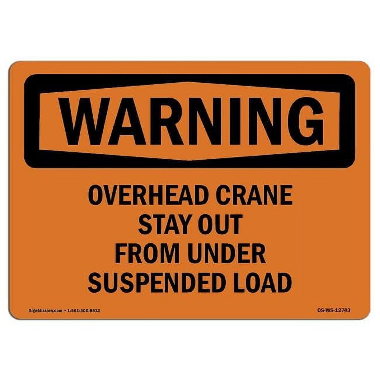 OSHA Warning Sign - Overhead Crane Suspended Load - Walmart.com