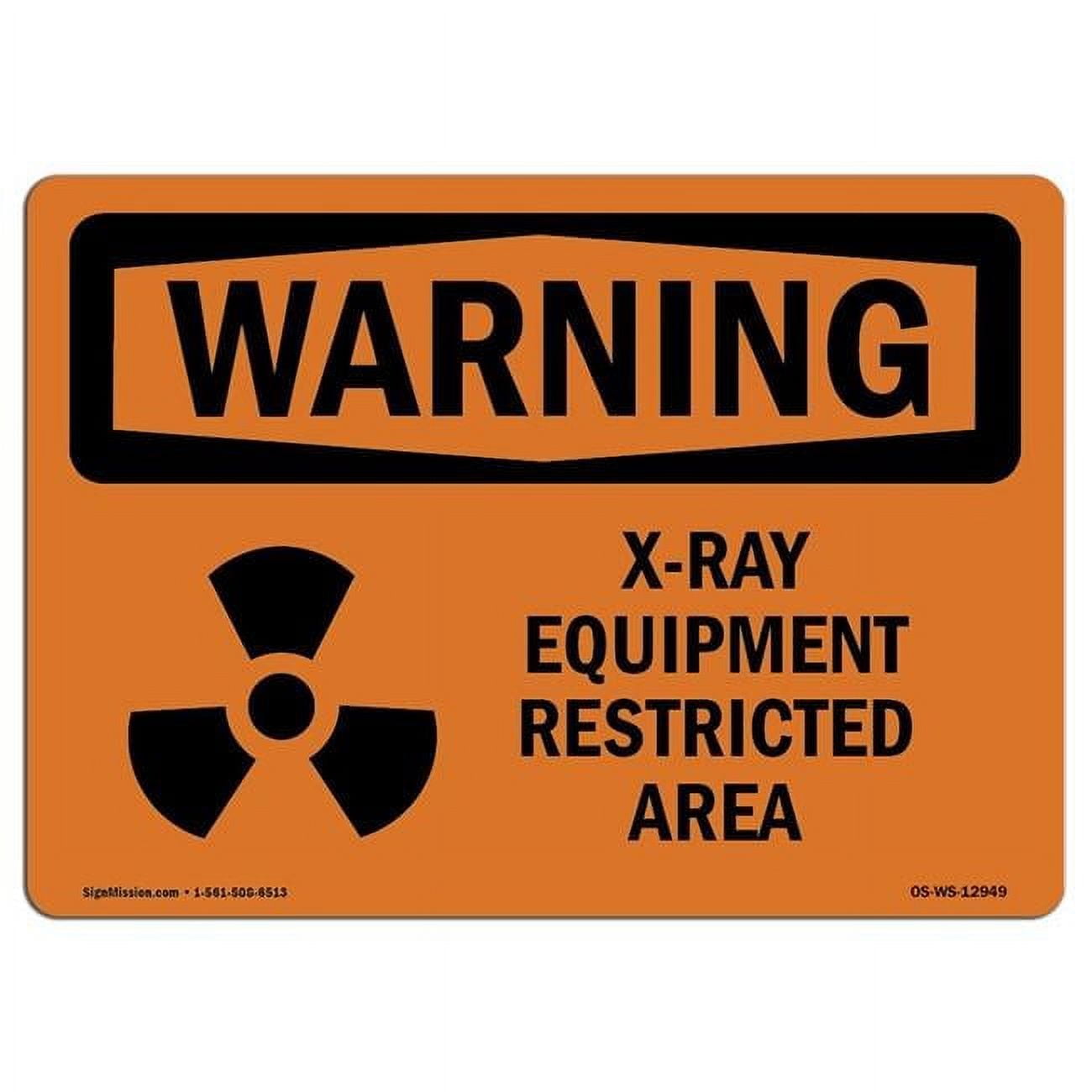OSHA Warning Sign - X-Ray Equipment Restricted Area with Symbol ...