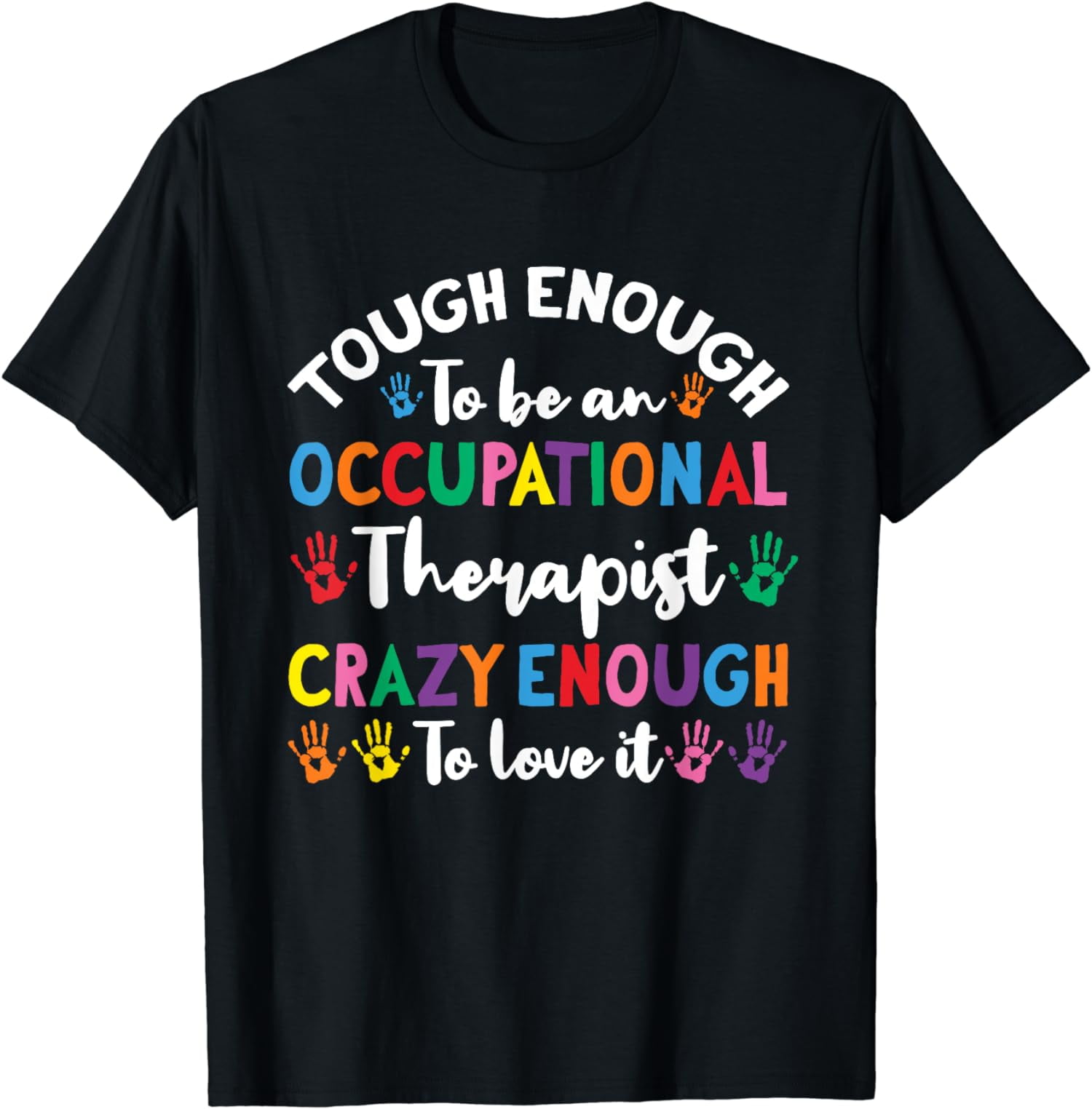 OT Funny Tough Enough To Be An Occupational Therapist T-Shirt - Walmart.com