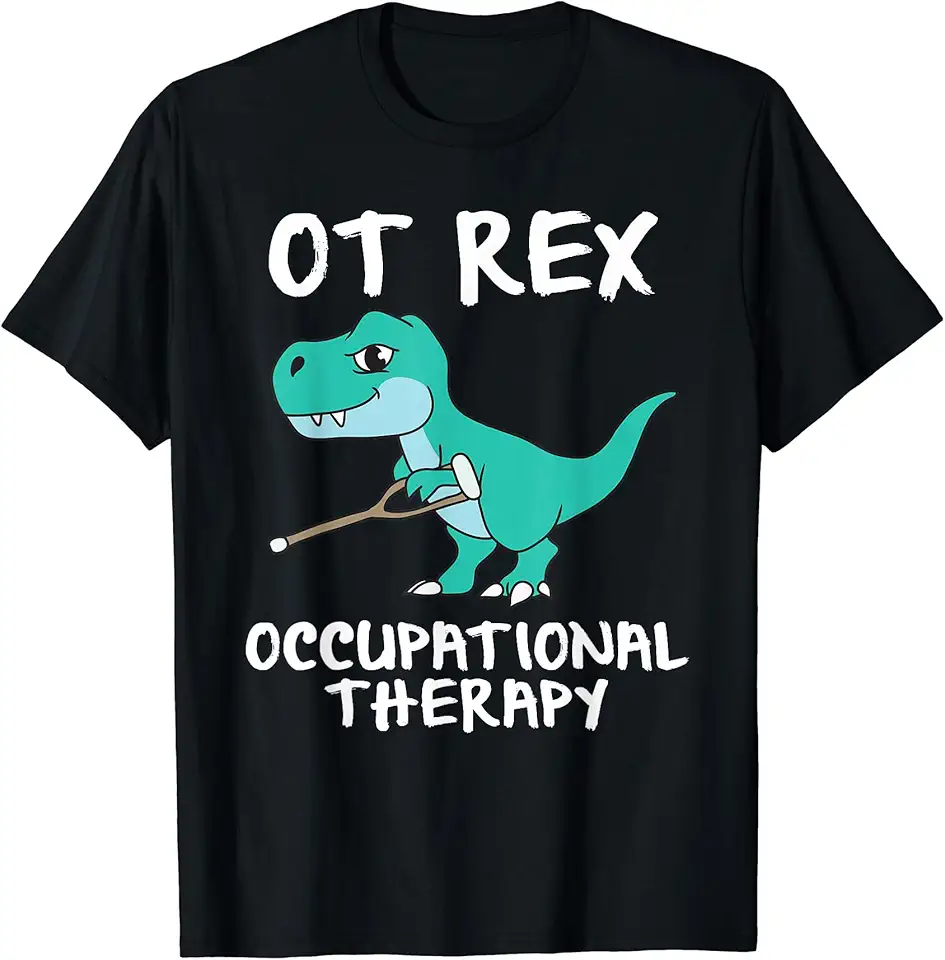 OT Occupational Therapy Dinosaur Rex Funny Tee Shirt Idea - Walmart.com