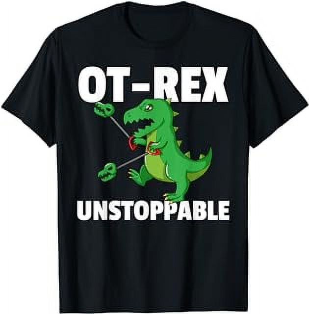 OT Rex Unstoppable Gift Occupational Therapy Therapist T Rex T-Shirt ...