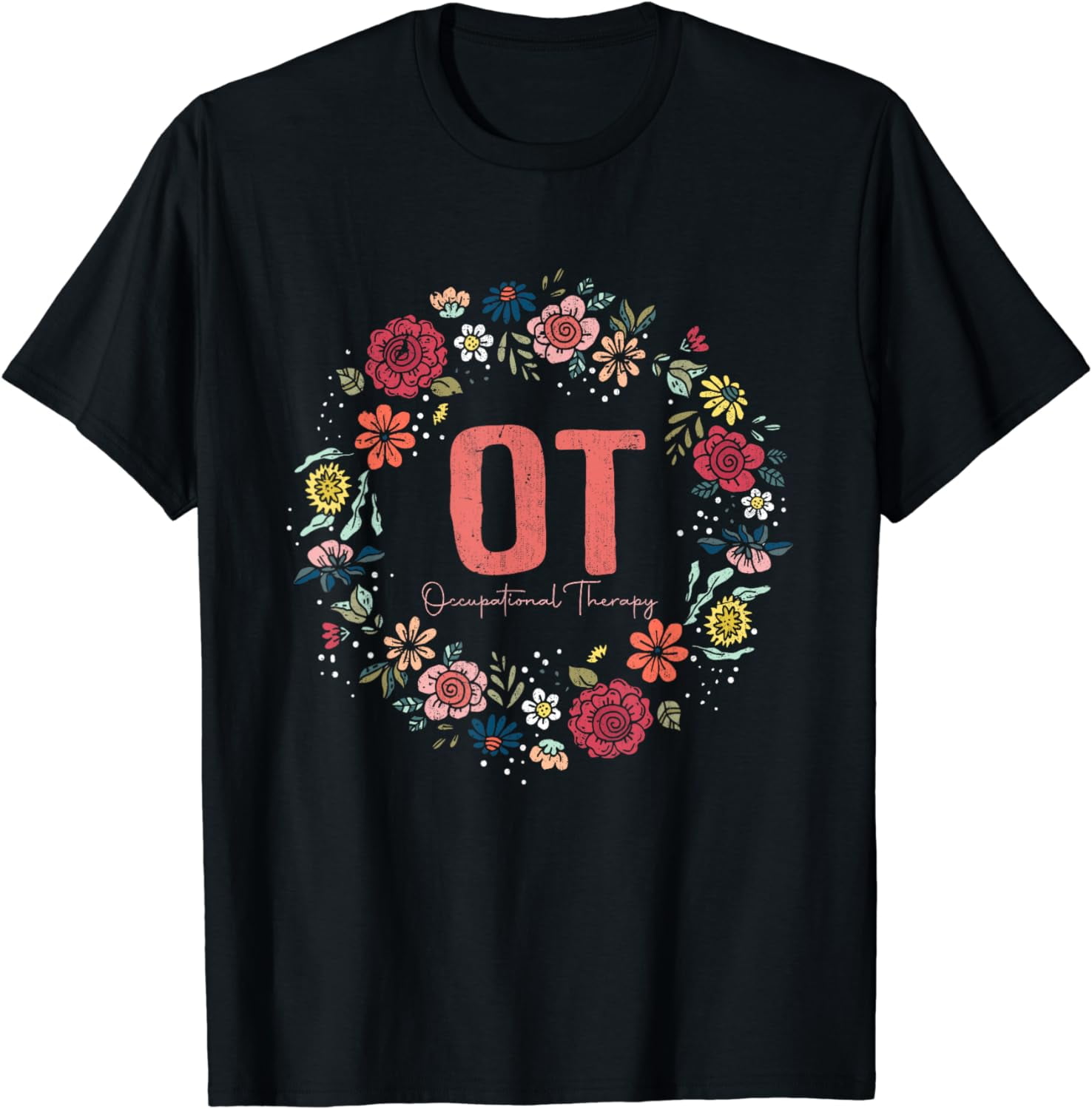 OT Therapist Exercise Floral OTA Occupational Therapy T-Shirt - Walmart.com