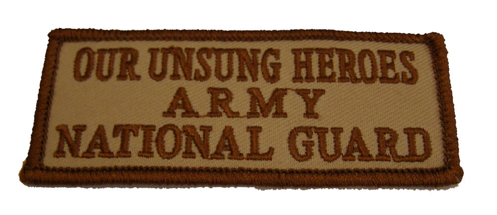 OUR UNSUNG HEROES ARMY NATIONAL GUARD PATCH - Brown & Tan - Veteran ...