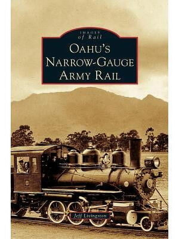 Oahu's Narrow-Gauge Army Rail - Walmart.com