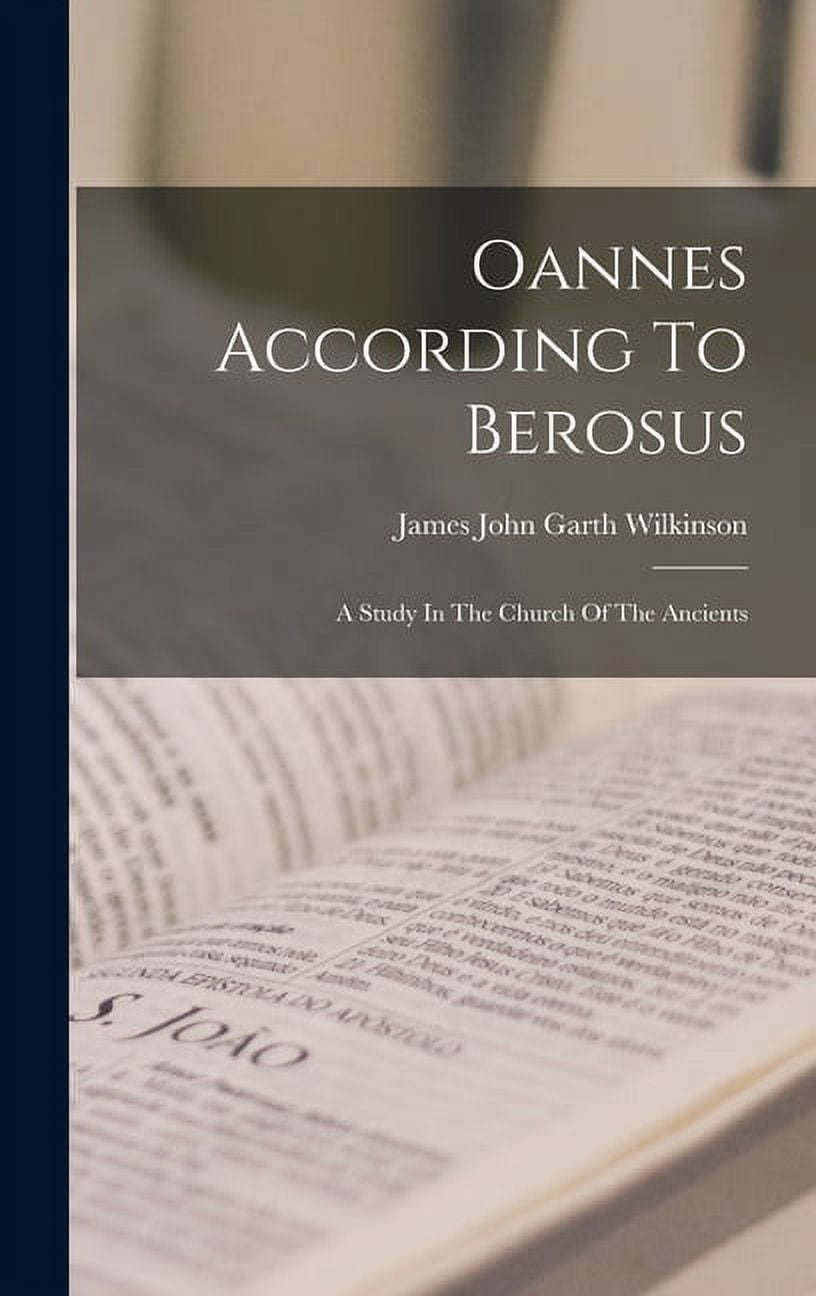 Oannes According To Berosus: A Study In The Church Of The Ancients ...