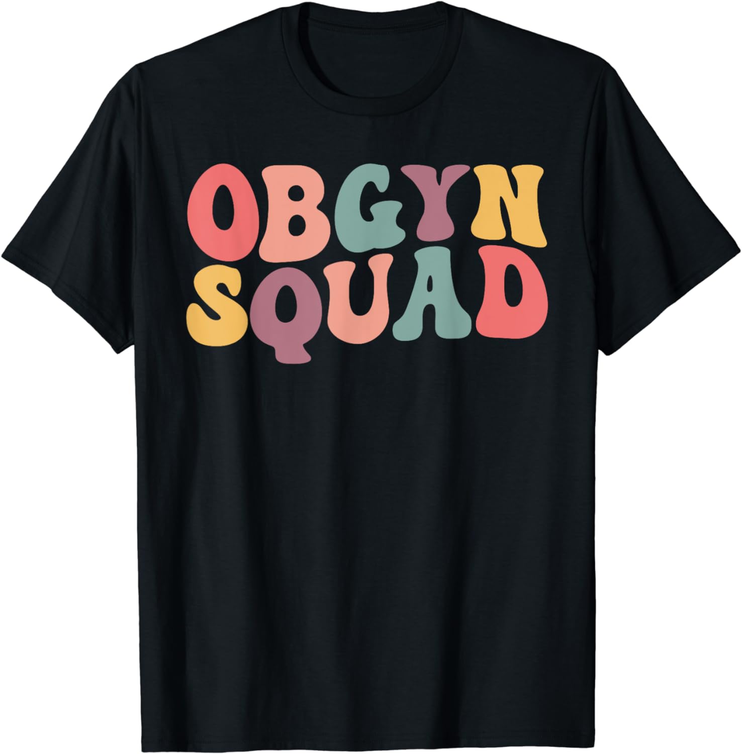 Ob-Gyn Squad Obstetrician Gynecologist OB-GYN Nurse Groovy T-Shirt ...