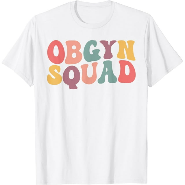 Ob-Gyn Squad Obstetrician Gynecologist OB-GYN Nurse Groovy T-Shirt ...