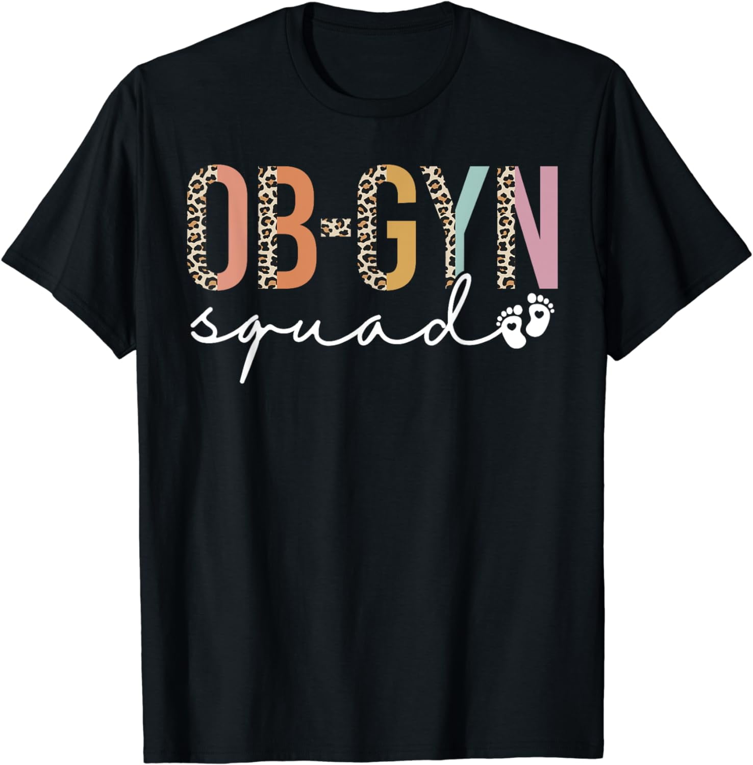 Ob-Gyn Squad Obstetrician Gynecologist OB-GYN Nurse OB Tech T-Shirt ...