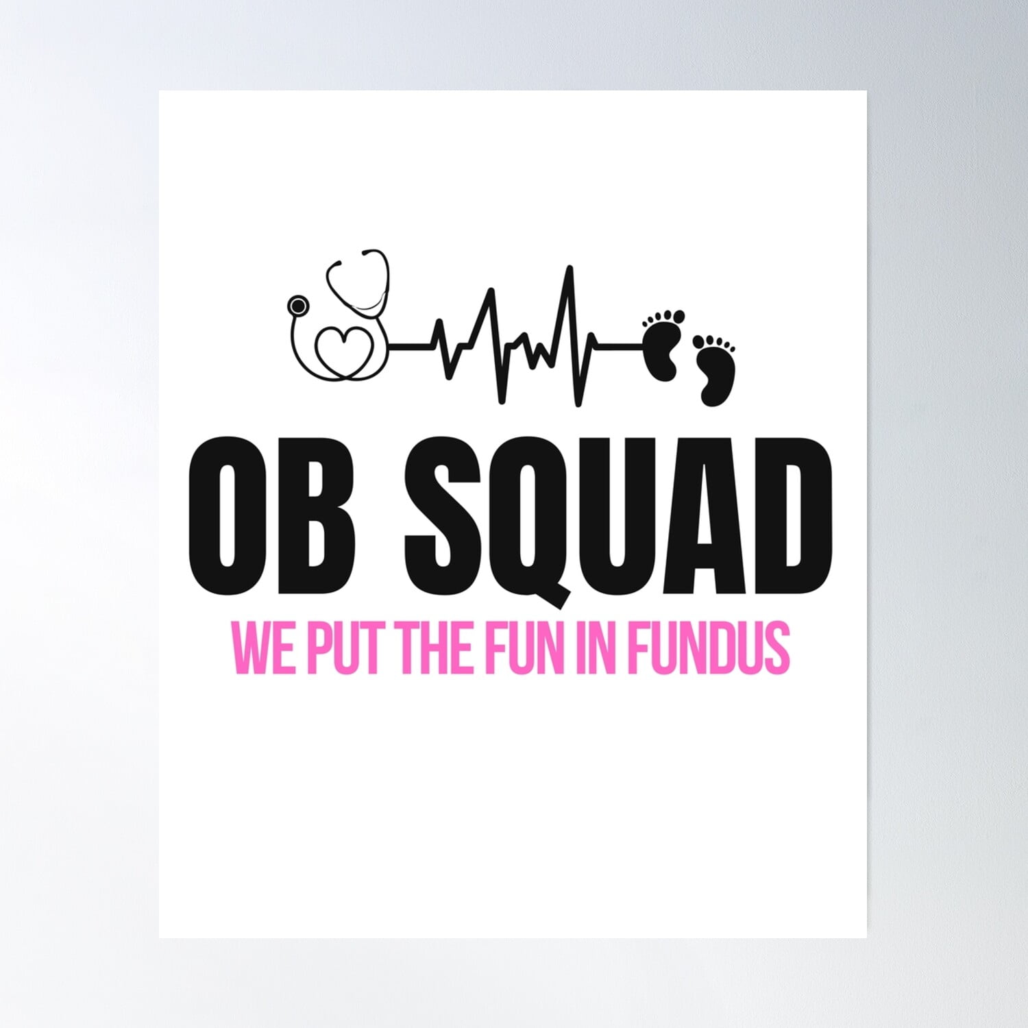 Ob Nurse Squad Obstetrical Obstetrics Nurse Poster Wall Art, Modern ...
