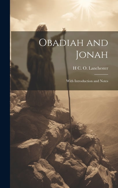 Obadiah and Jonah: With Introduction and Notes (Hardcover) - Walmart.com