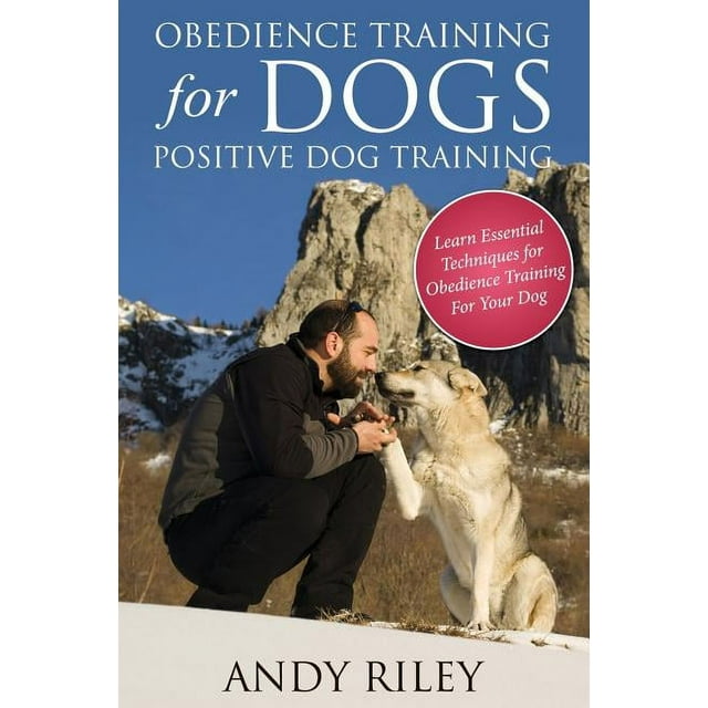 Obedience Training for Dogs: Positive Dog Training (Paperback ...
