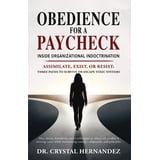 Obedience for a Paycheck: Inside Organizational Indoctrination ...
