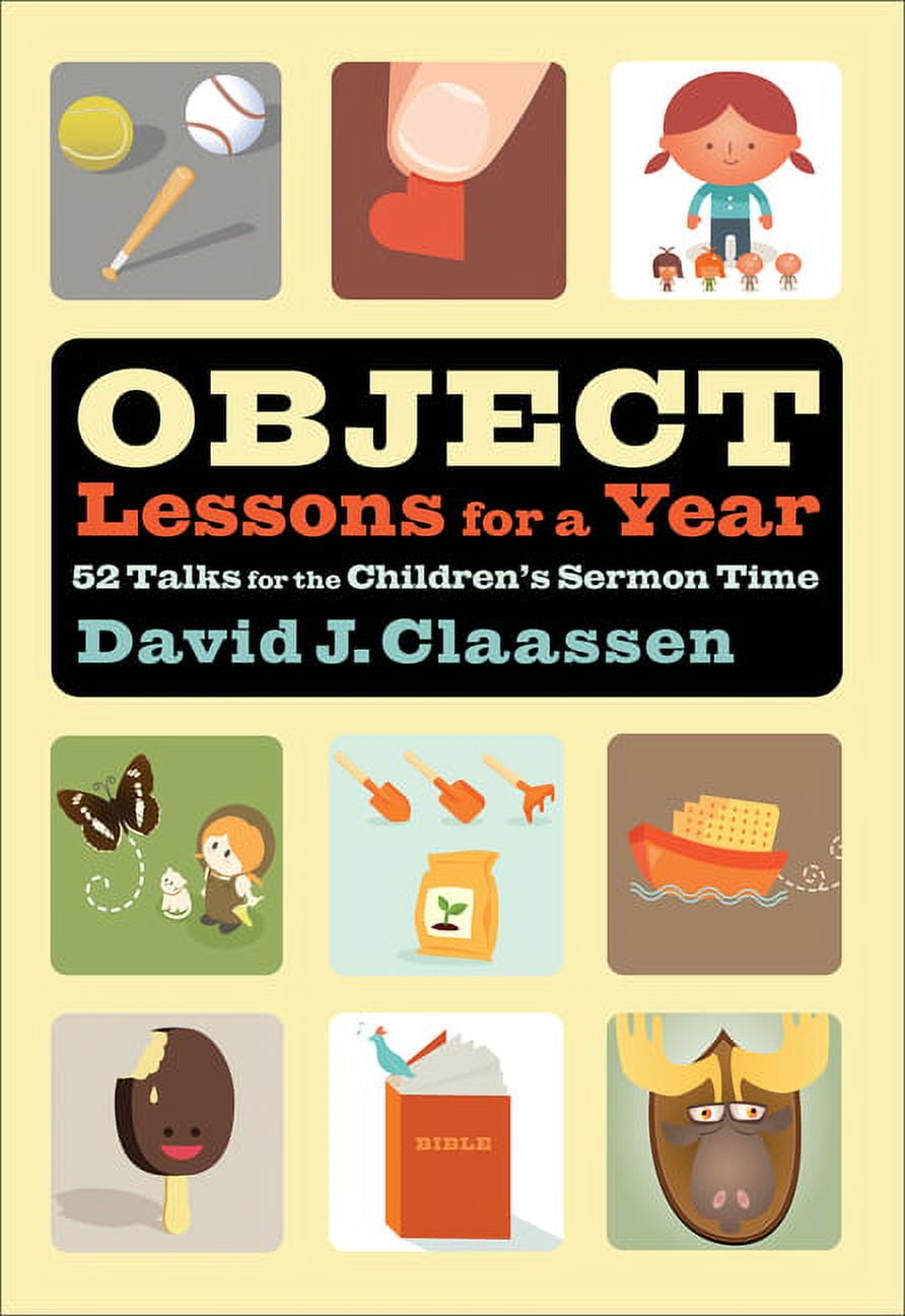 Object Lesson Object Lessons for a Year: 52 Talks for the Children's ...