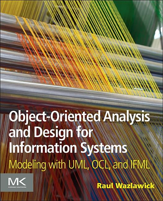 Object-Oriented Analysis and Design for Information Systems: Agile Modeling with Uml, Ocl, and ...
