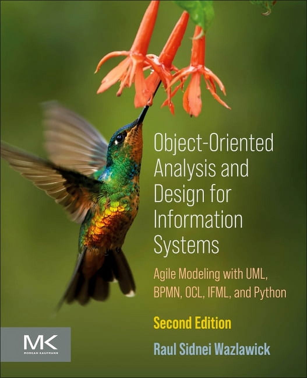 Object-Oriented Analysis and Design for Information Systems: Modeling with Bpmn, Ocl, Ifml, and ...