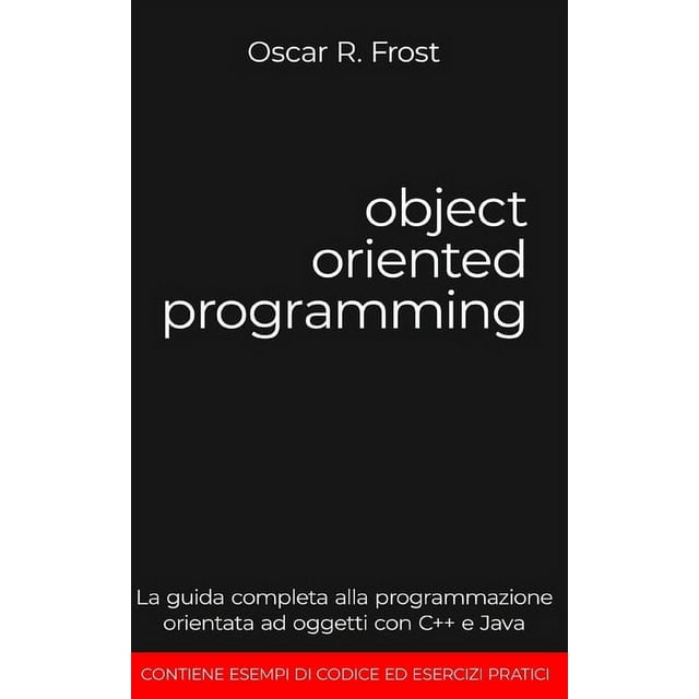 Object Oriented Programming La Guida Completa Alla Programmazione Orientata Ad Oggetti Con C