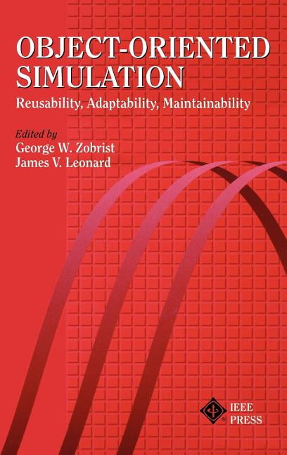 Object-Oriented Simulation: Reusability, Adaptability, Maintainability ...