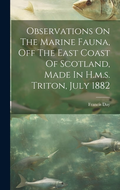 Observations On The Marine Fauna, Off The East Coast Of Scotland, Made ...