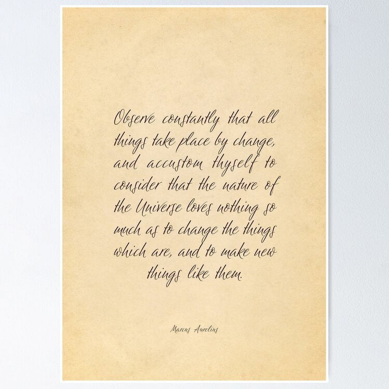 Observe Constantly That All Things Take Place By Change - Marcus ...