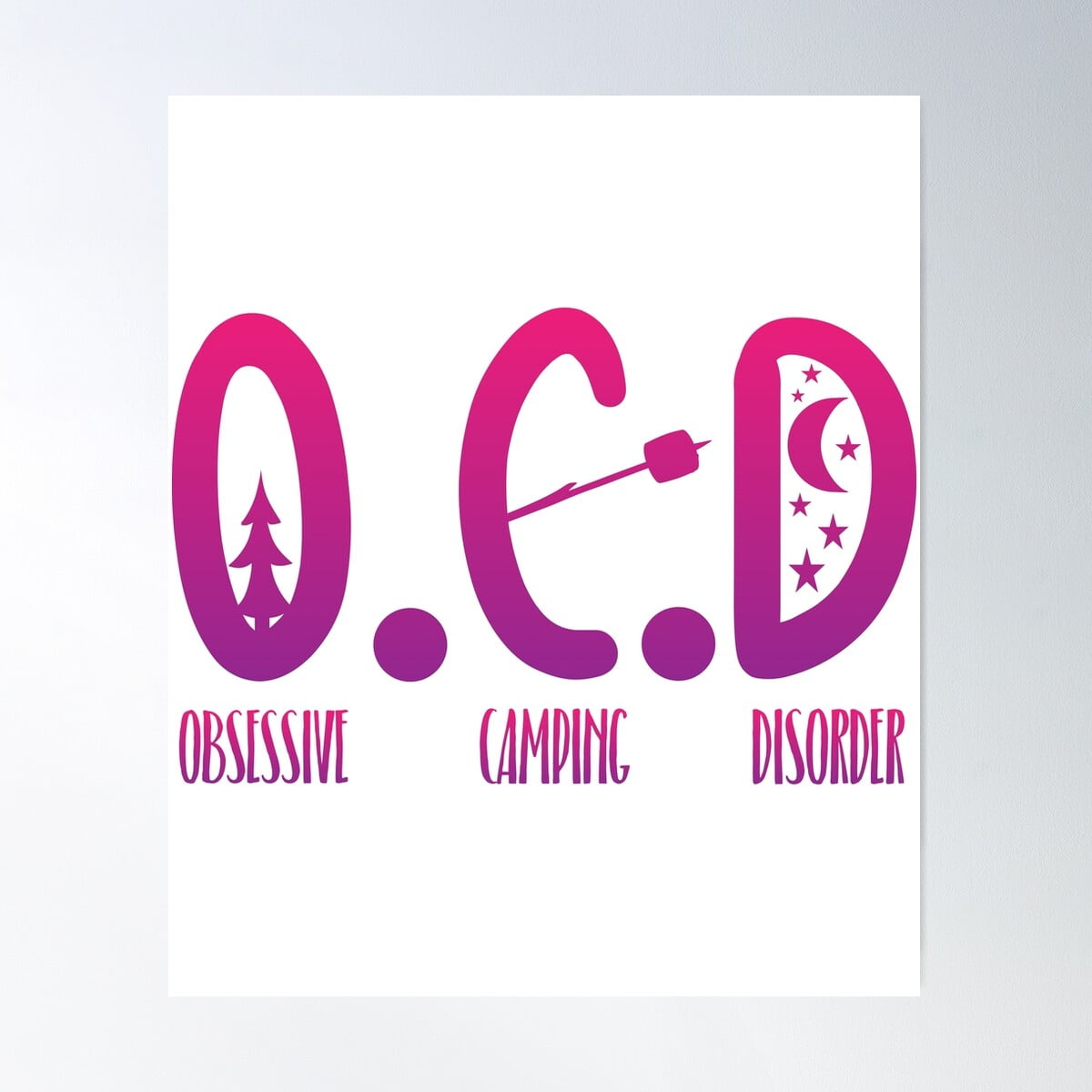 Obsessive Camping Disorder Poster Wall Art, Modern Wall Decor For ...