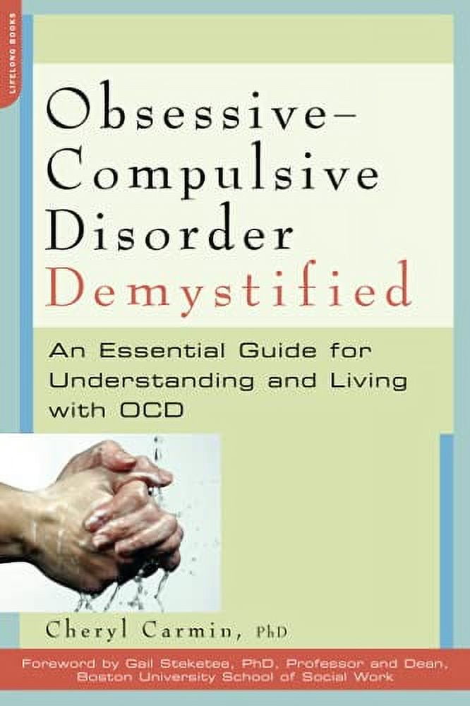 Pre-Owned Obsessive-Compulsive Disorder Demystified: An Essential Guide for Understanding and ...