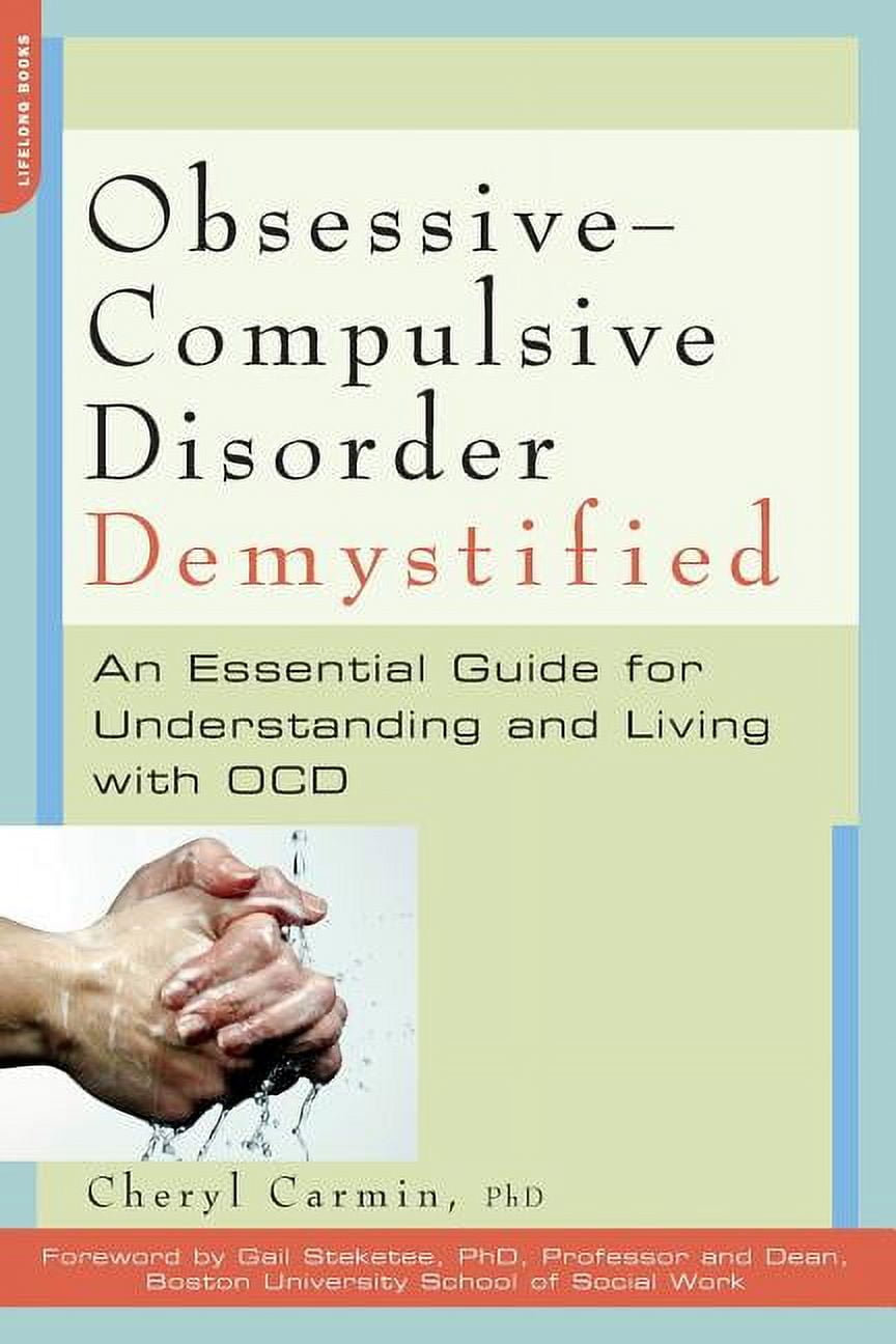 Obsessive-Compulsive Disorder Demystified : An Essential Guide for ...