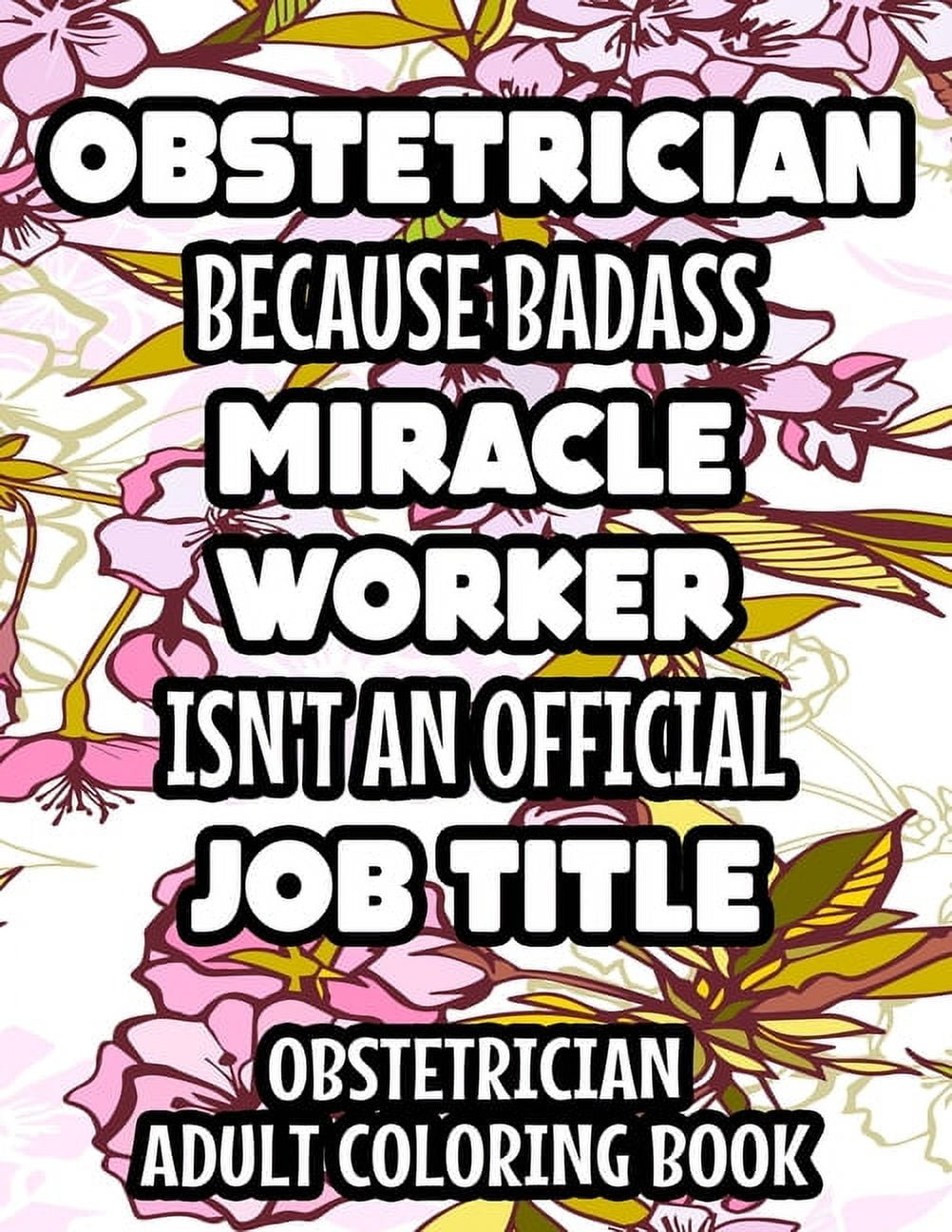 Obstetrician Because Badass Miracle Worker Isn't An Official Job Title ...