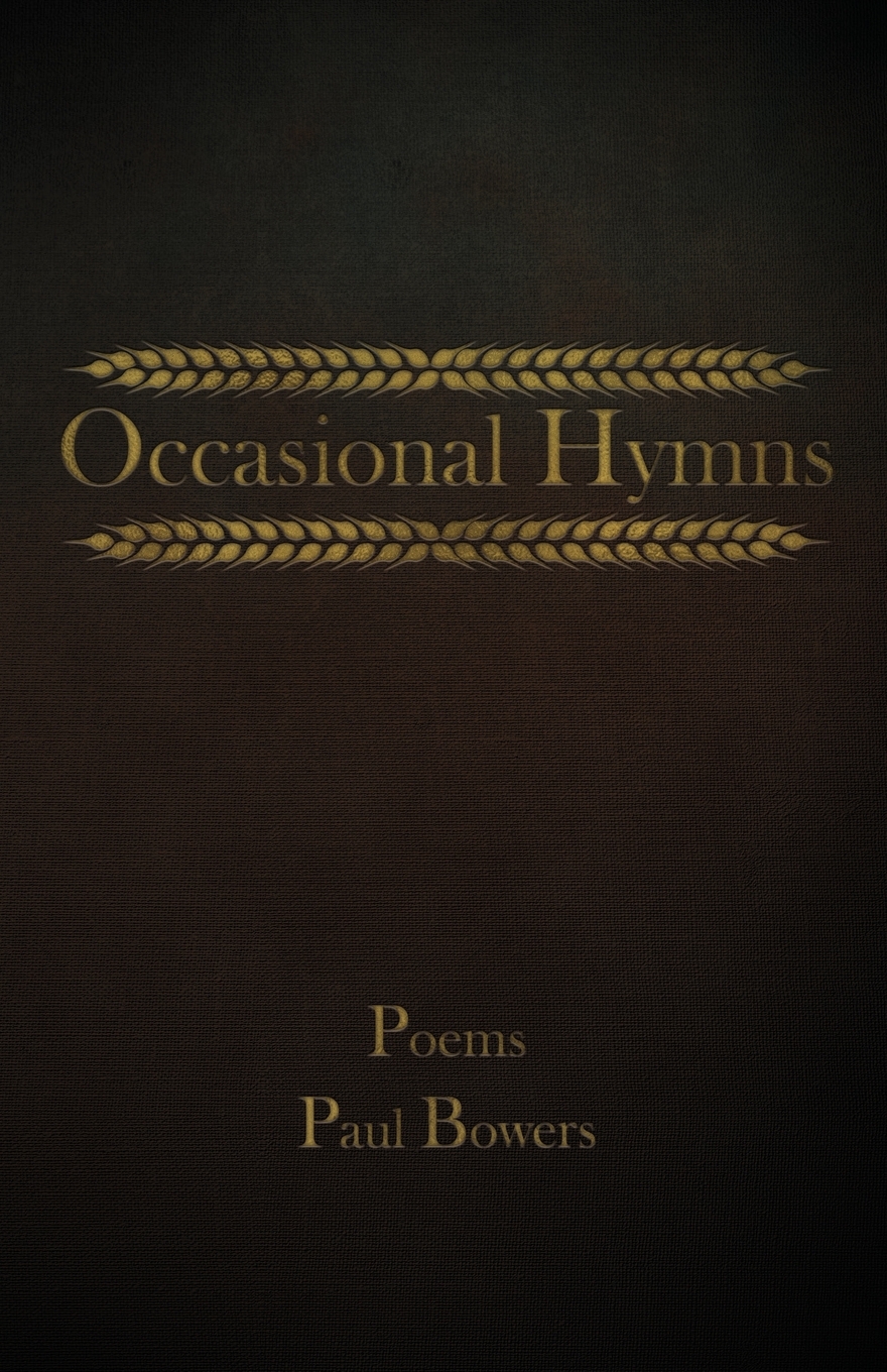 Occasional Hymns: Poems by Paul Bowers - Walmart.com