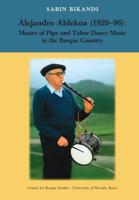 Occasional Papers Alejandro Aldekoa: Master of Pipe and Tabor Dance ...