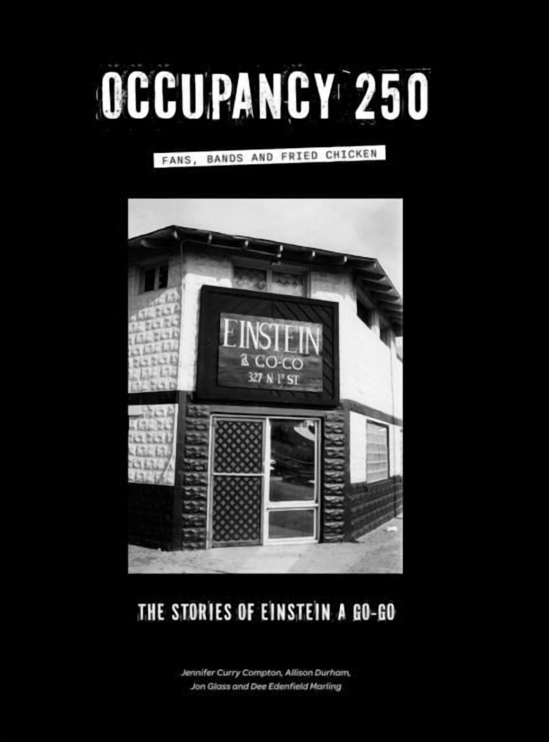 Occupancy 250: Fans, Bands and Fried Chicken: The Stories of Einstein A ...
