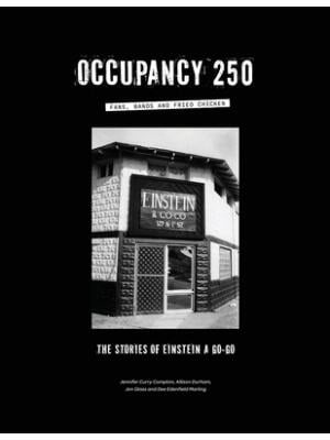 Occupancy 250 : Fans, Bands and Fried Chicken: The Stories of Einstein ...