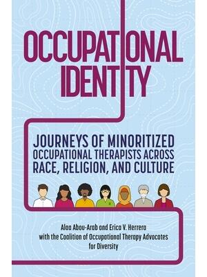 Occupational Identity : Journeys of Minoritized Occupational Therapists ...