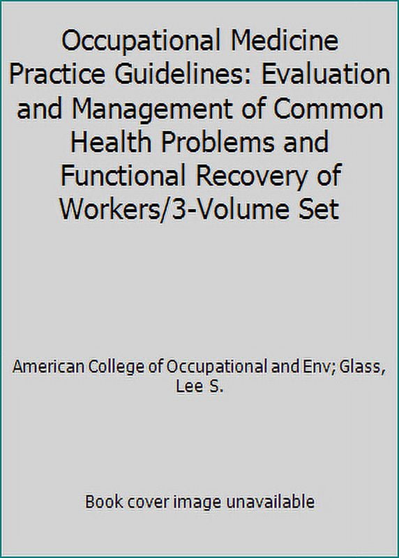 Pre-Owned Occupational Medicine Practice Guidelines: Evaluation and ...