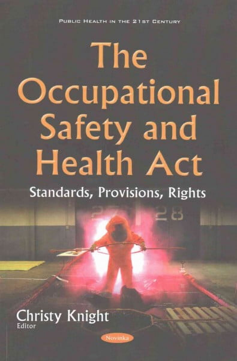 Occupational Safety and Health Act : Standards, Provisions, Rights ...