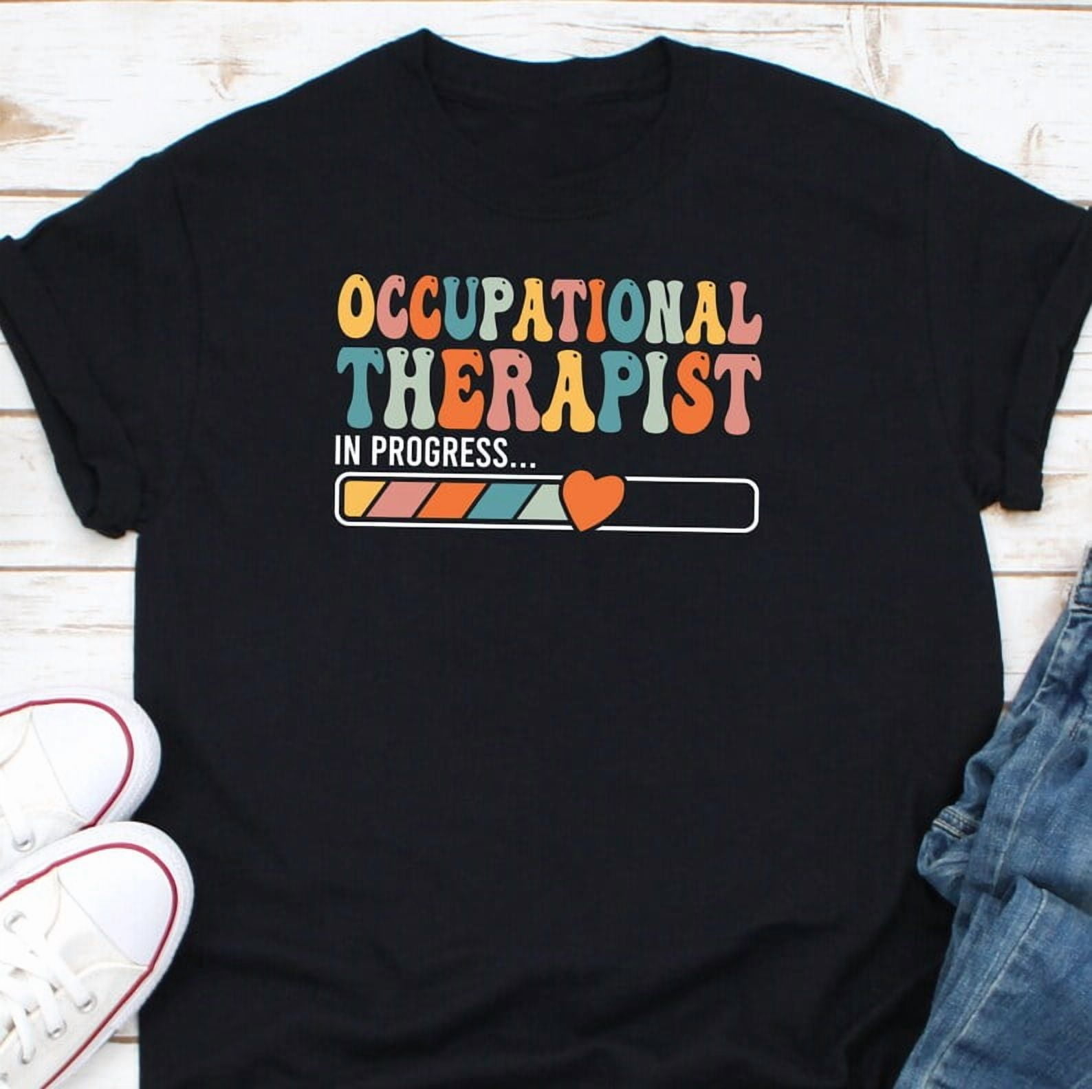 Occupational Therapist In Progress Shirt, Occupational Therapy Shirt ...