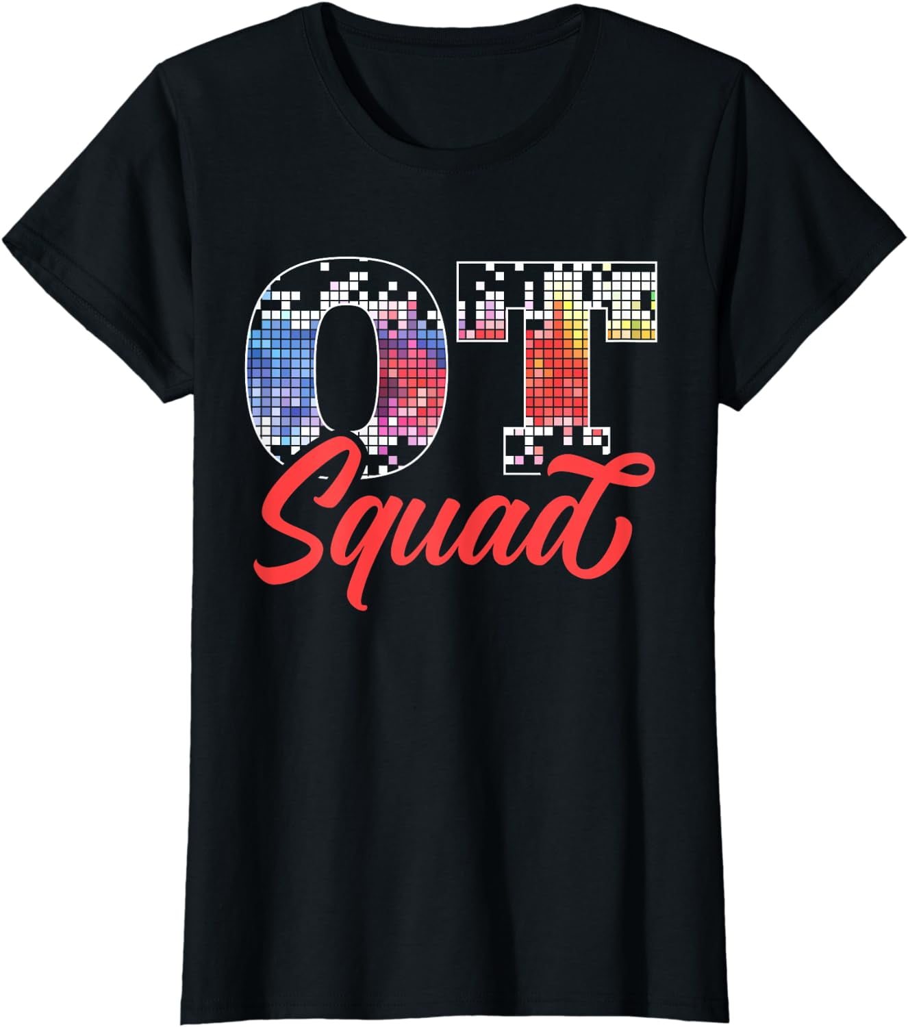 Occupational Therapy Design for a Squad OT Physical Therapy T-Shirt ...