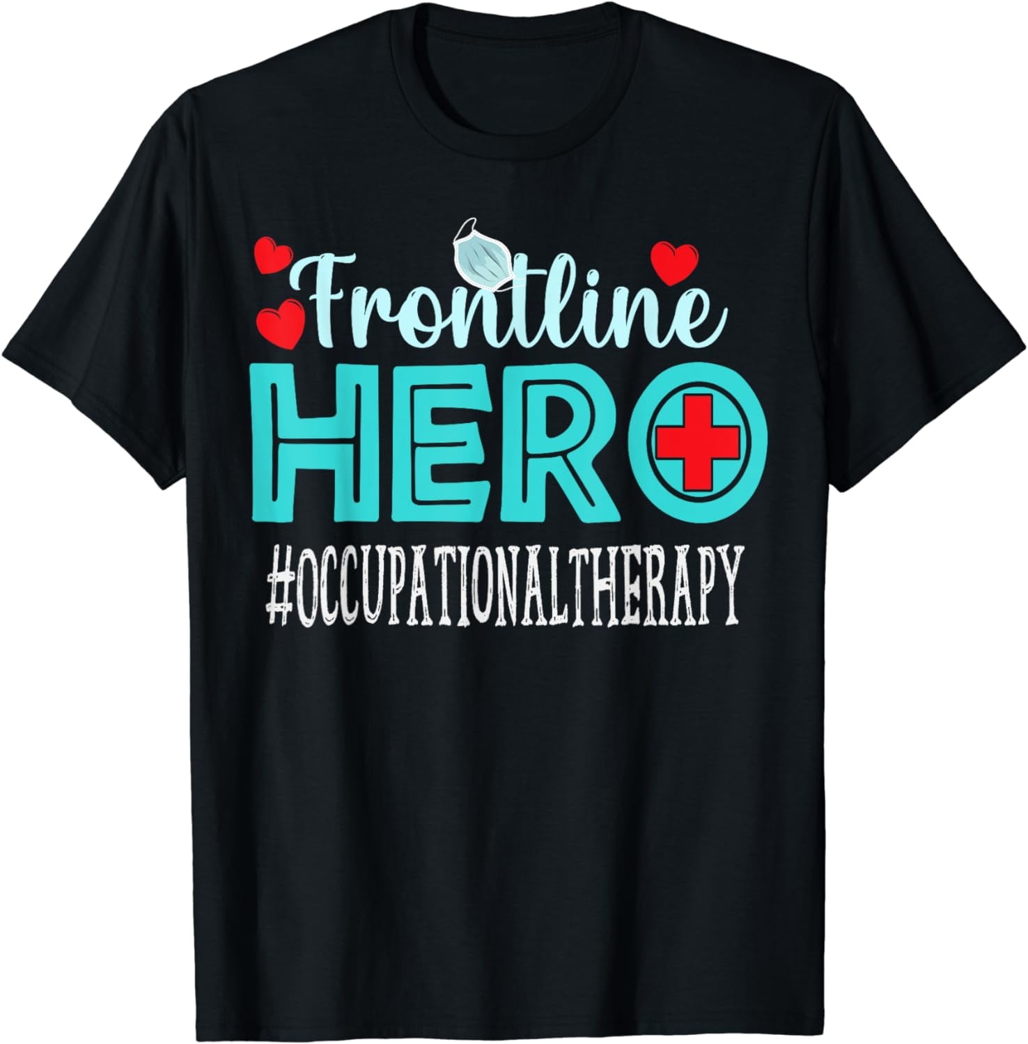 Occupational Therapy Frontline Hero Essential Workers T-Shirt - Walmart.com