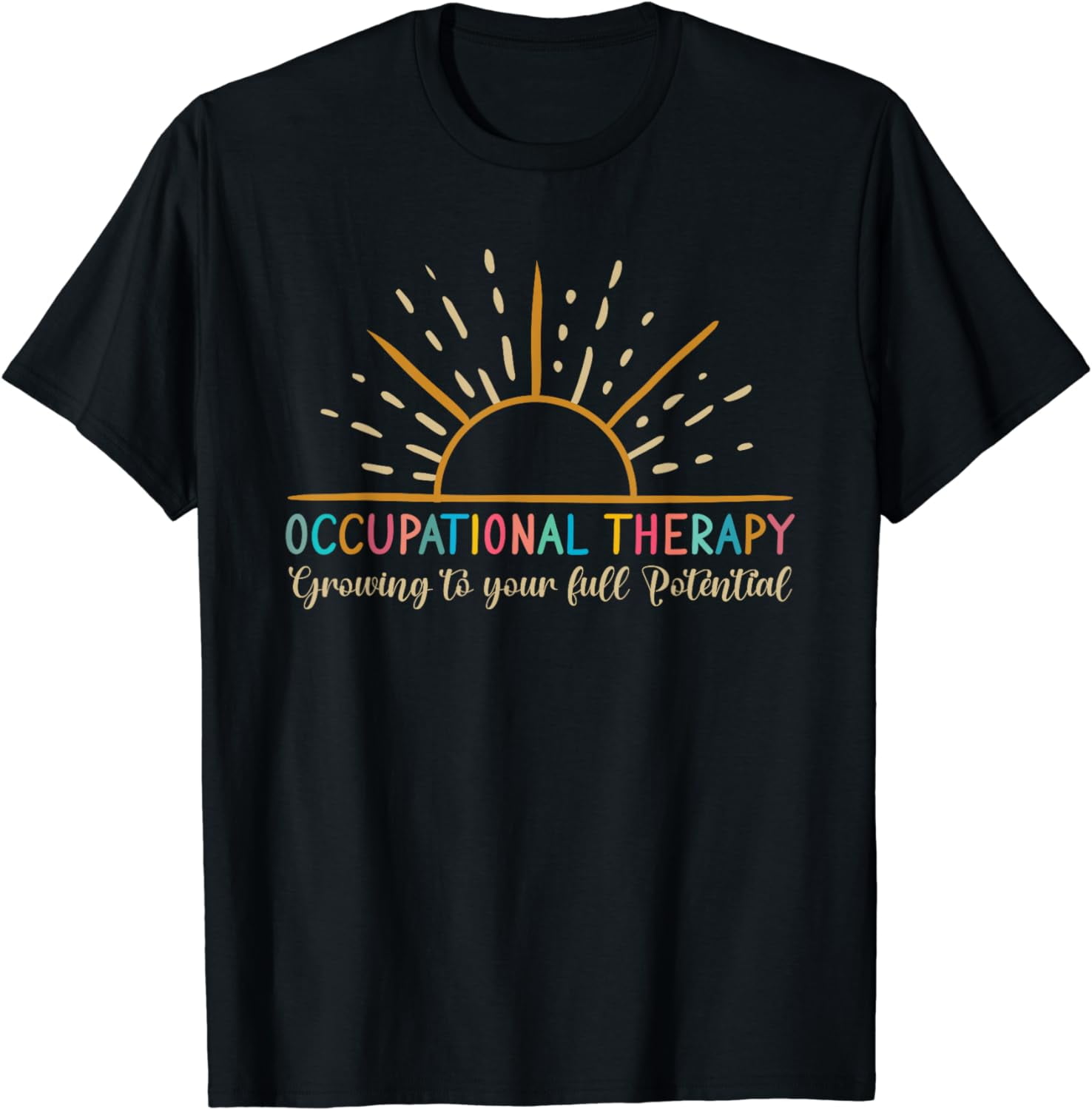 Occupational Therapy Growing To Your Full Potential OT T-Shirt ...
