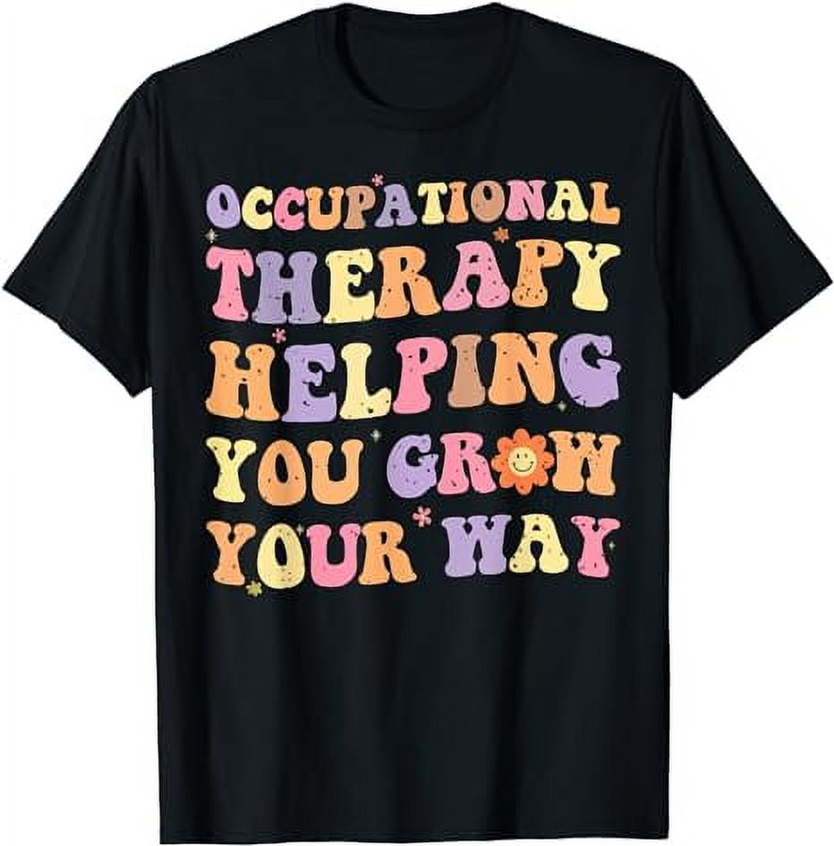 Occupational Therapy Helping You Grow Your Way OT Month T-Shirt ...
