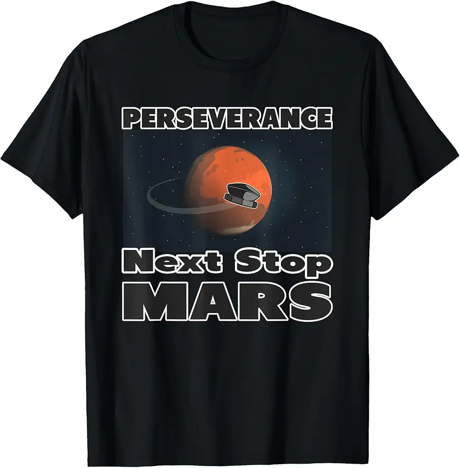 Occupy Mars Next Stop Mars Perseverance Mission to Mars T-Shirt - Walmart.com