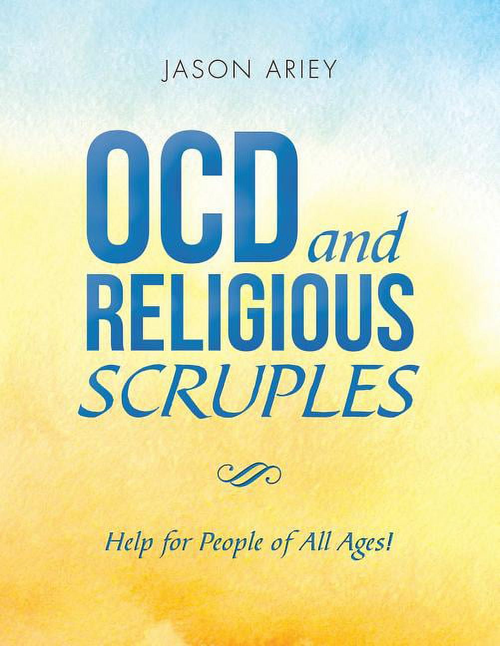 Ocd and Religious Scruples: Help for People of All Ages! (Paperback ...
