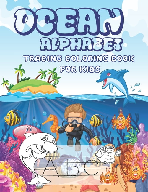 Ocean Alphabet Tracing Coloring Book for Kids: A Tracing Coloring Book ...