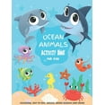 Ocean Animals Activity Book For kids: A Fun Kid Workbook Game For ...