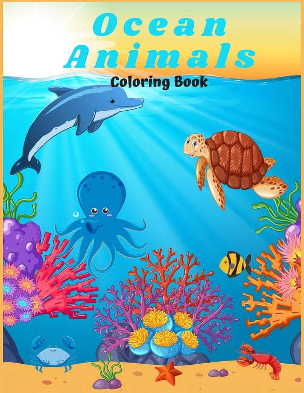 Ocean Animals Coloring Book: : For Kids/ Amazing Ocean Animals To Color ...